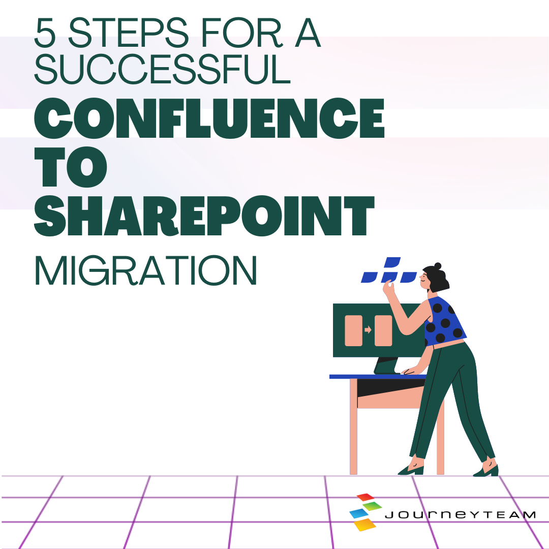 5 Steps for a Successful Confluence to SharePoint Migration - JourneyTeam